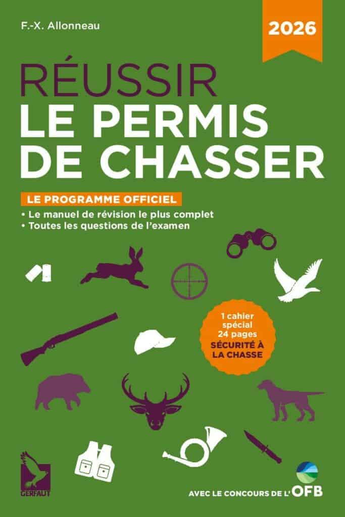 RÉUSSIR LE PERMIS DE CHASSER 2026 - Editions du Gerfaut